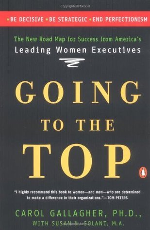 Going to the Top: A Road Map for Success from America's Leading Women ...