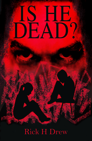 Is He Dead? by Rick H. Drew | Goodreads