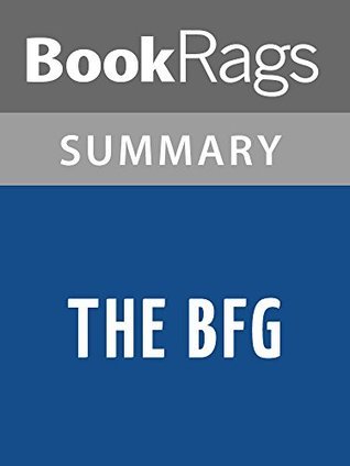 Summary & Study Guide The BFG by Roald Dahl by BookRags | Goodreads