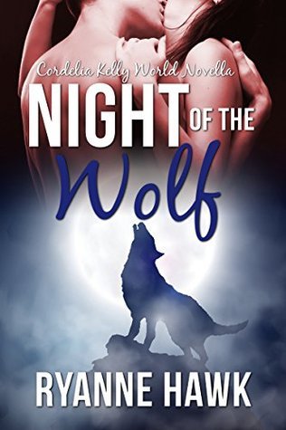 Night of the Wolf (Cordelia Kelly World): A Werewolf Short Story by E.R ...