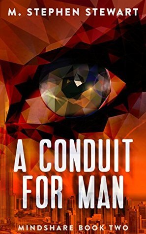 A Conduit for Man by M. Stephen Stewart | Goodreads