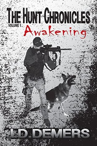 Awakening (The Hunt Chronicles #1) by J.D. Demers | Goodreads