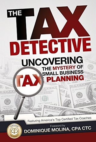The Tax Detective Uncovering the Mystery of Small Business Tax Planning ...