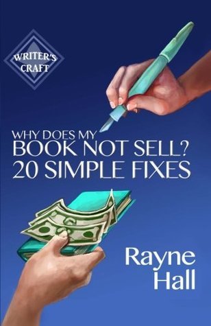 Why Does My Book Not Sell? 20 Simple Fixes by Rayne Hall | Goodreads