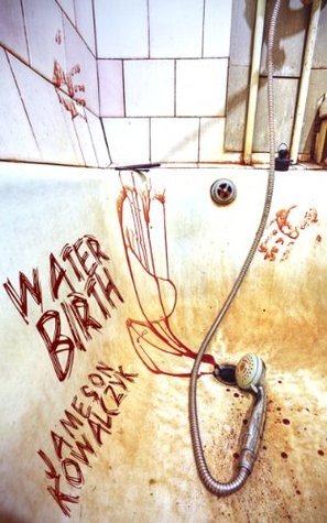 Water Birth (A Short Story) by Jameson Kowalczyk | Goodreads