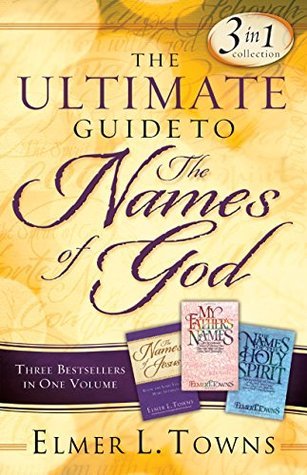 The Ultimate Guide to the Names of God: Three Bestsellers in One Volume ...