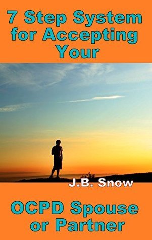 7 Step System for Accepting Your OCPD Spouse or Partner: (OCPD, OCD ...