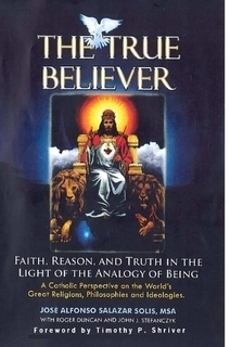 The True Believer: Faith, Reason, and Truth in the Light of the Analogy ...