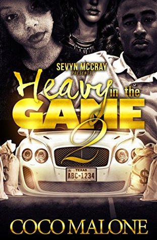 Heavy in the Game 2 by Coco Malone | Goodreads