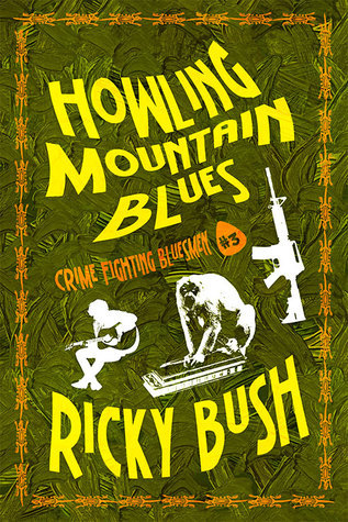 Howling Mountain Blues (Crime Fighting Bluesmen #3) by Ricky Bush ...