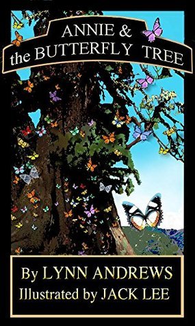 Annie & the Butterfly Tree by Lynn V. Andrews | Goodreads