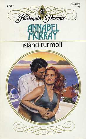 Island Turmoil (Harlequin Presents, no. 1283) by Annabel Murray | Goodreads