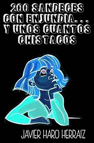 500 SANDECES CON ENJUNDIA... Y UNOS CUANTOS CHISTACOS by Javier Haro ...