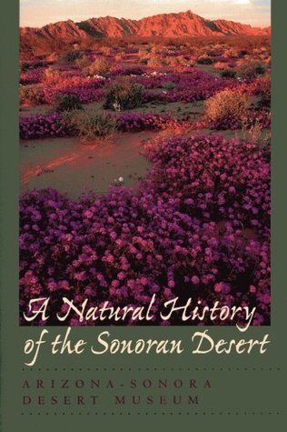 A Natural History of the Sonoran Desert: Revised and Updated Edition by ...