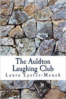 The Auldton Laughing Club by Laura Collins Lyster-Mensh | Goodreads
