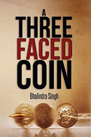 A Three Faced Coin by Bhalindra Singh | Goodreads