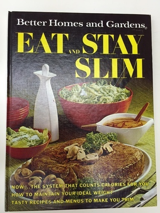 Eat and Stay Slim by Better Homes and Gardens | Goodreads