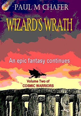 Wizard's Wrath (Cosmic Warriors Book 2) by Paul M. Chafer | Goodreads