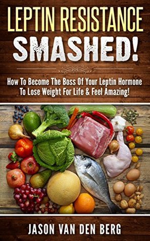 Leptin: Leptin Restistance: Leptin Diet, Leptin Recipes, Ghrelin ...