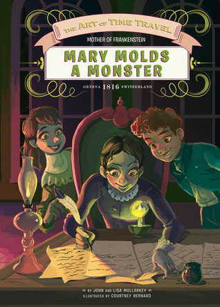 Mary Molds a Monster by Lisa Mullarkey | Goodreads