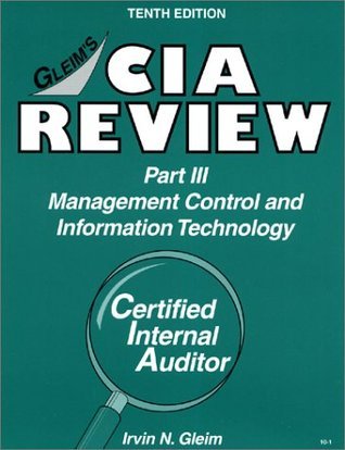 CIA Review, Part 3: Management Control & Information by Irvin N. Gleim ...
