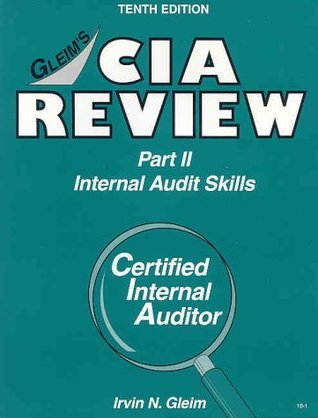 CIA Review, Part 2: Internal Audit Skills by Irvin N. Gleim | Goodreads