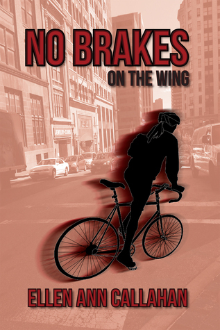 No Brakes: On the Wing by Ellen Ann Callahan | Goodreads