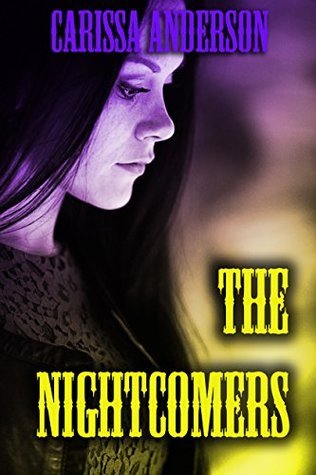 The Nightcomers by Carissa Anderson | Goodreads