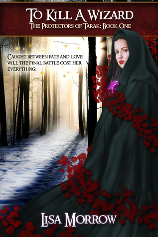 To Kill a Wizard: Rose's Story by Lisa Morrow | Goodreads