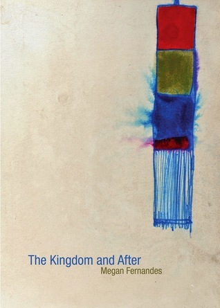 The Kingdom and After by Megan Fernandes | Goodreads