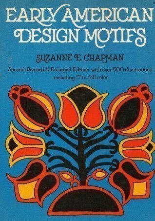 Early American Design Motifs by Suzanne E. Chapman | Goodreads