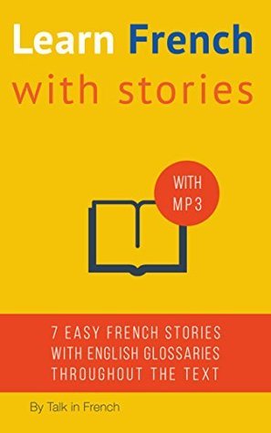 Learn French With Stories (WITH AUDIO): Improve your French reading and ...