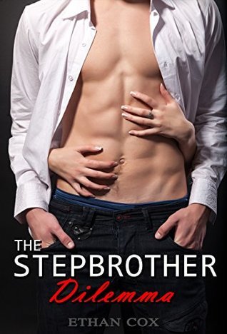 The Stepbrother Dilemma (Forbidden Pregnant, #2) by Ethan Cox | Goodreads