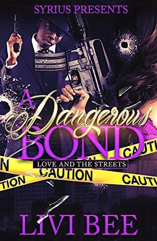 A Dangerous Bond: Love and the Streets by Livi Bee | Goodreads