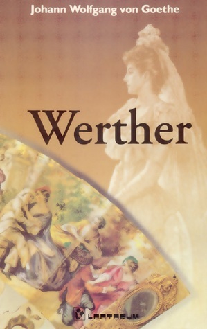 Werther by Johann Wolfgang von Goethe | Goodreads