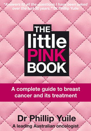The Little Pink Book: A complete guide to breast cancer and its ...