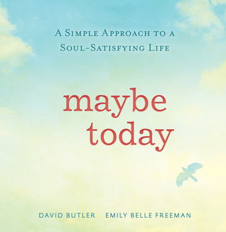 Maybe Today by David Butler | Goodreads