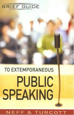 Brief Guide to Extemporaneous Public Speaking by Blake J. Neff | Goodreads