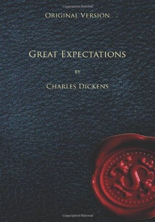 Great Expectations - Original Version by Charles Dickens | Goodreads
