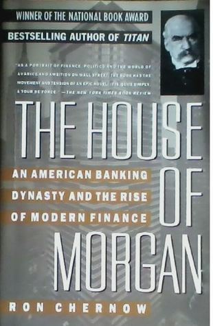 House of Morgan by Ron Chernow | Goodreads