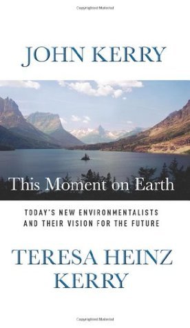 This Moment on Earth: Today's New Environmentalists and Their Vision ...