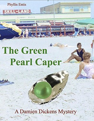 THE GREEN PEARL CAPER: A DAMIEN DICKENS MYSTERY by Phyllis Entis ...