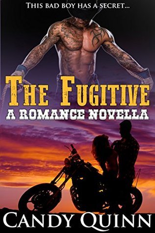 The Fugitive: A Romance Novella by Candy Quinn | Goodreads