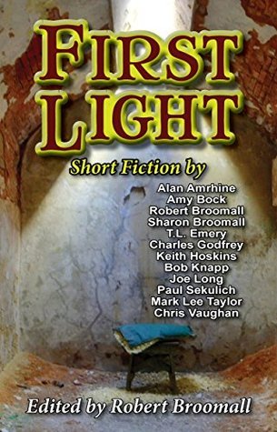 First Light by Robert Broomall | Goodreads