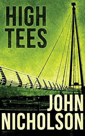 High Tees (Nick Guymer, #7) by John Nicholson | Goodreads