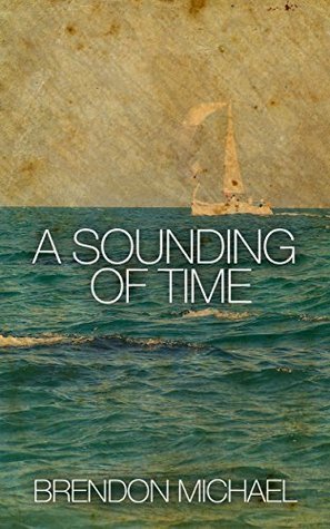 A Sounding of Time by Brendon Michael | Goodreads