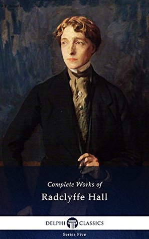 Complete Works of Radclyffe Hall by Radclyffe Hall | Goodreads