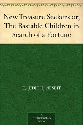 New Treasure Seekers or, The Bastable Children in Search of a Fortune ...