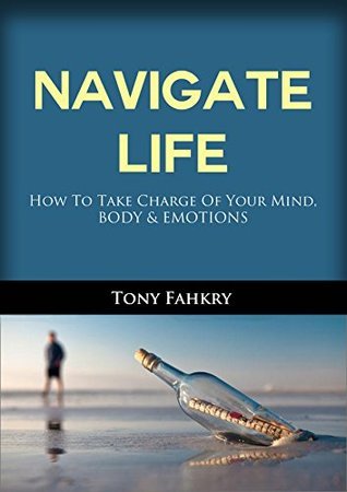 Navigate Life Personal Development: How to Take Charge of Your Mind ...