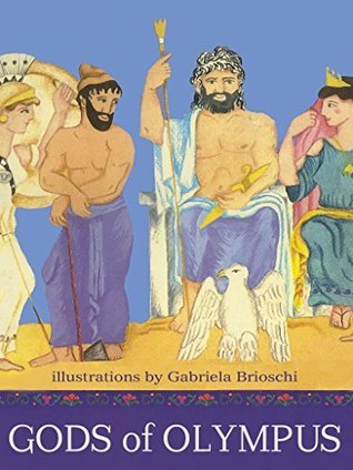 Gods of Olympus (Greek Myths Book 1) by Gabriela Brioschi | Goodreads